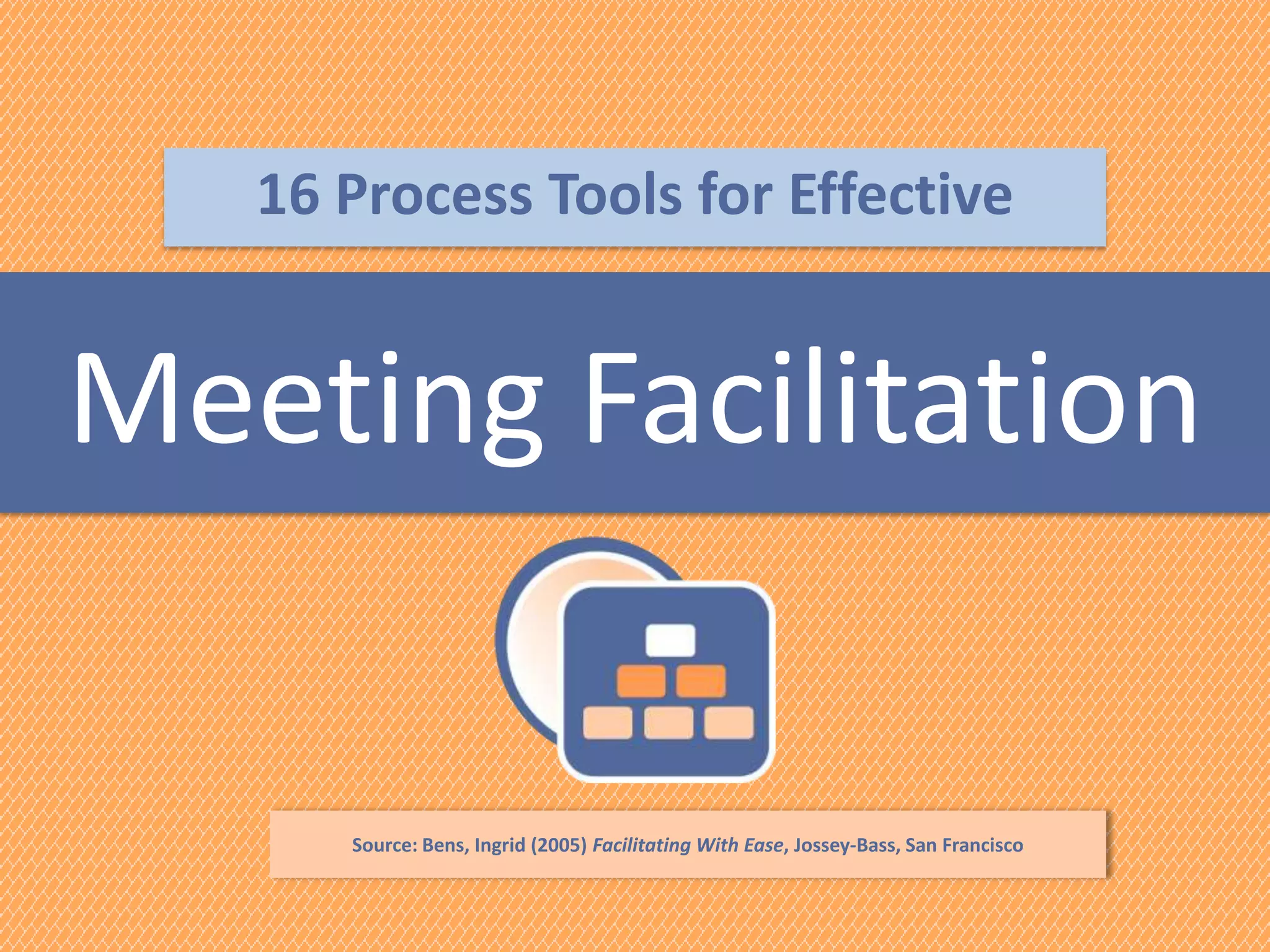 16 Process Tools For Effective Facilitation | PPTX