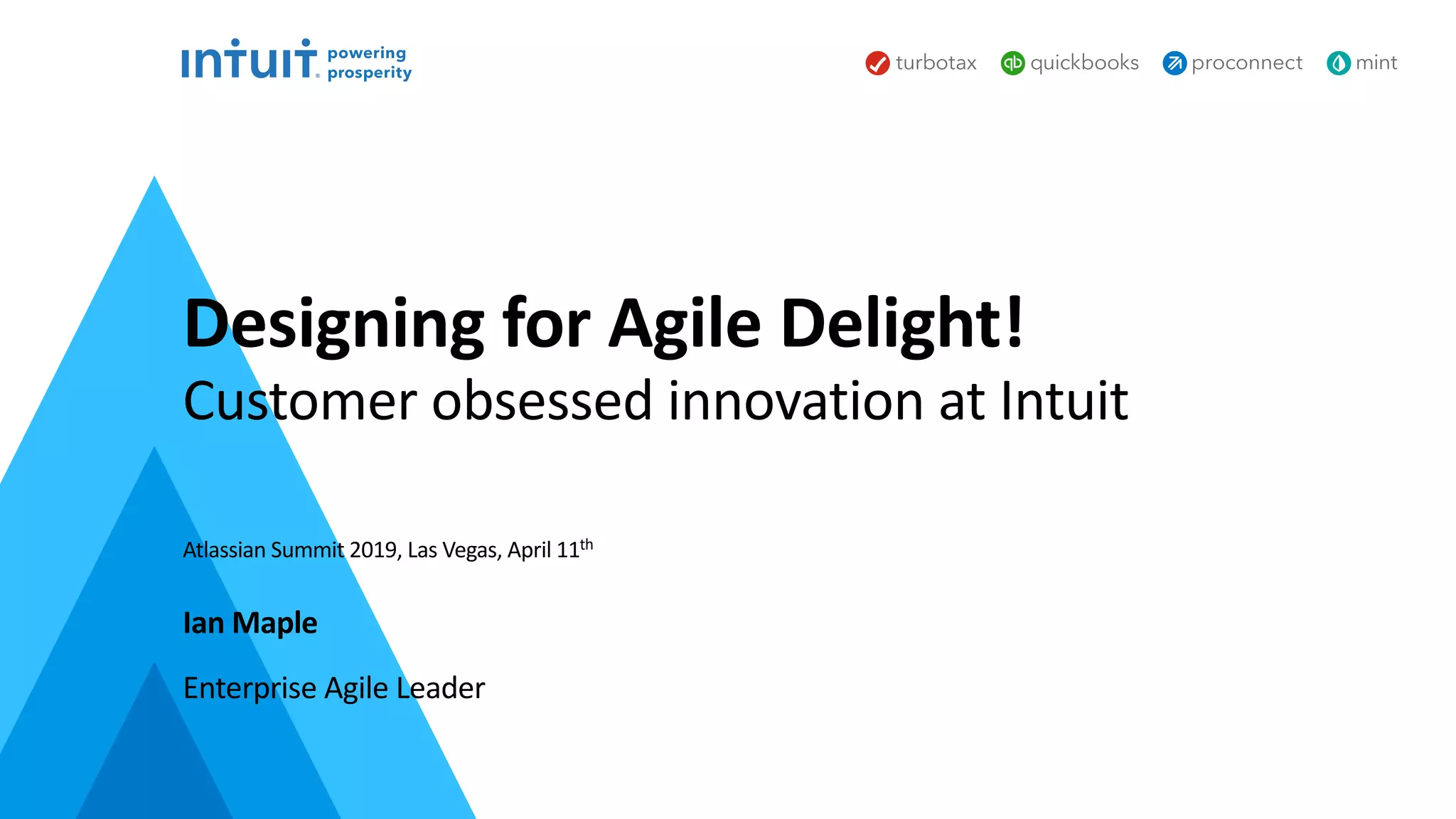 Designing for Agile Delight! Customer Obsessed Innovation at Intuit | PDF