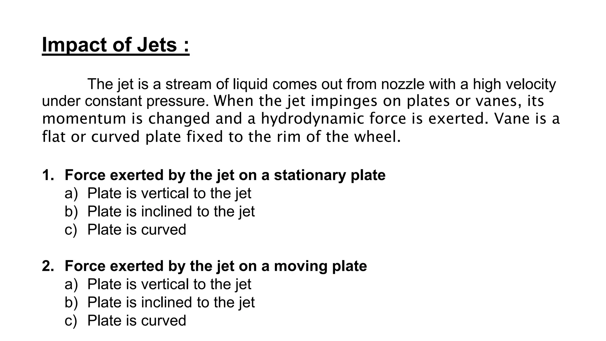 Force on Plate when Vane is moving in direction of jet | Fluid Power ...