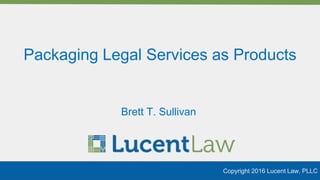 Packaging Legal Services as Products | PPT