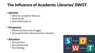UKSG 2024 - The position and prospects of academic libraries: a SWOT ...