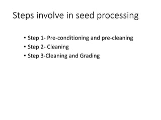 Steps involve in Seed processing | PPTX