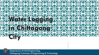 Waterlogging in Chittagong City | PPTX | Science