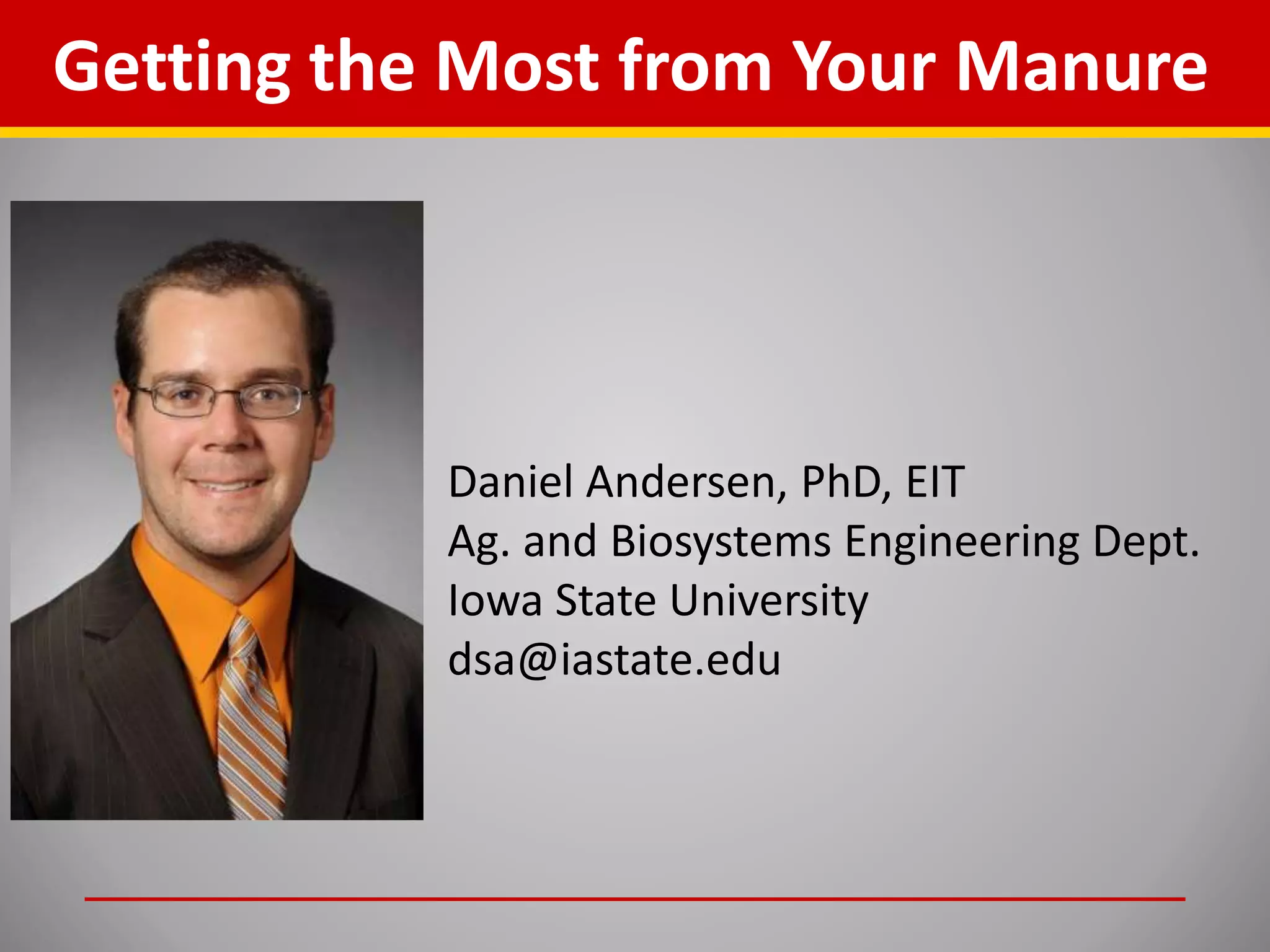 Dr. Daniel Andersen - Getting the Most from Your Manure | PPTX