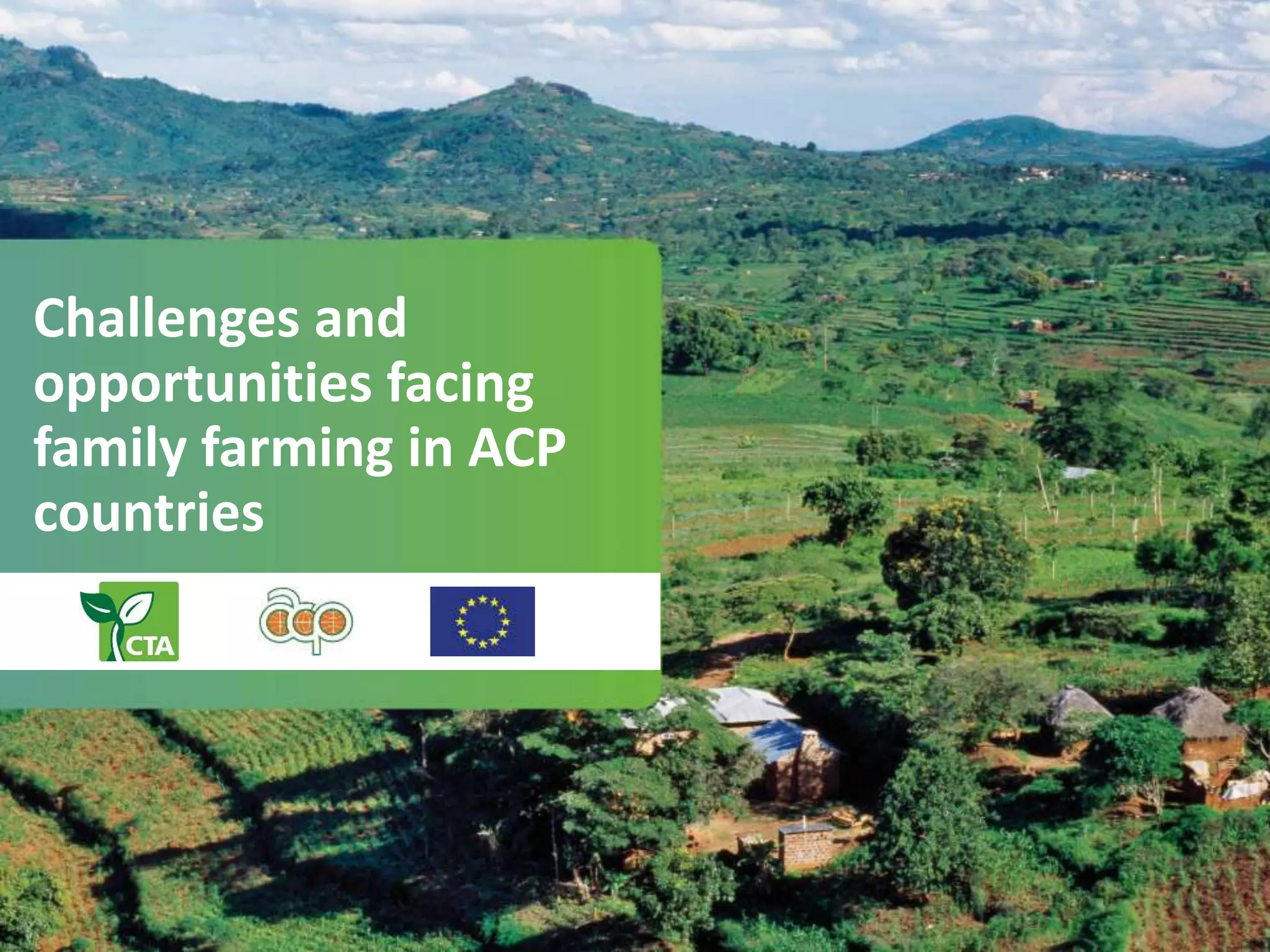 Challenges for family farming and small-scale agriculture production in ...