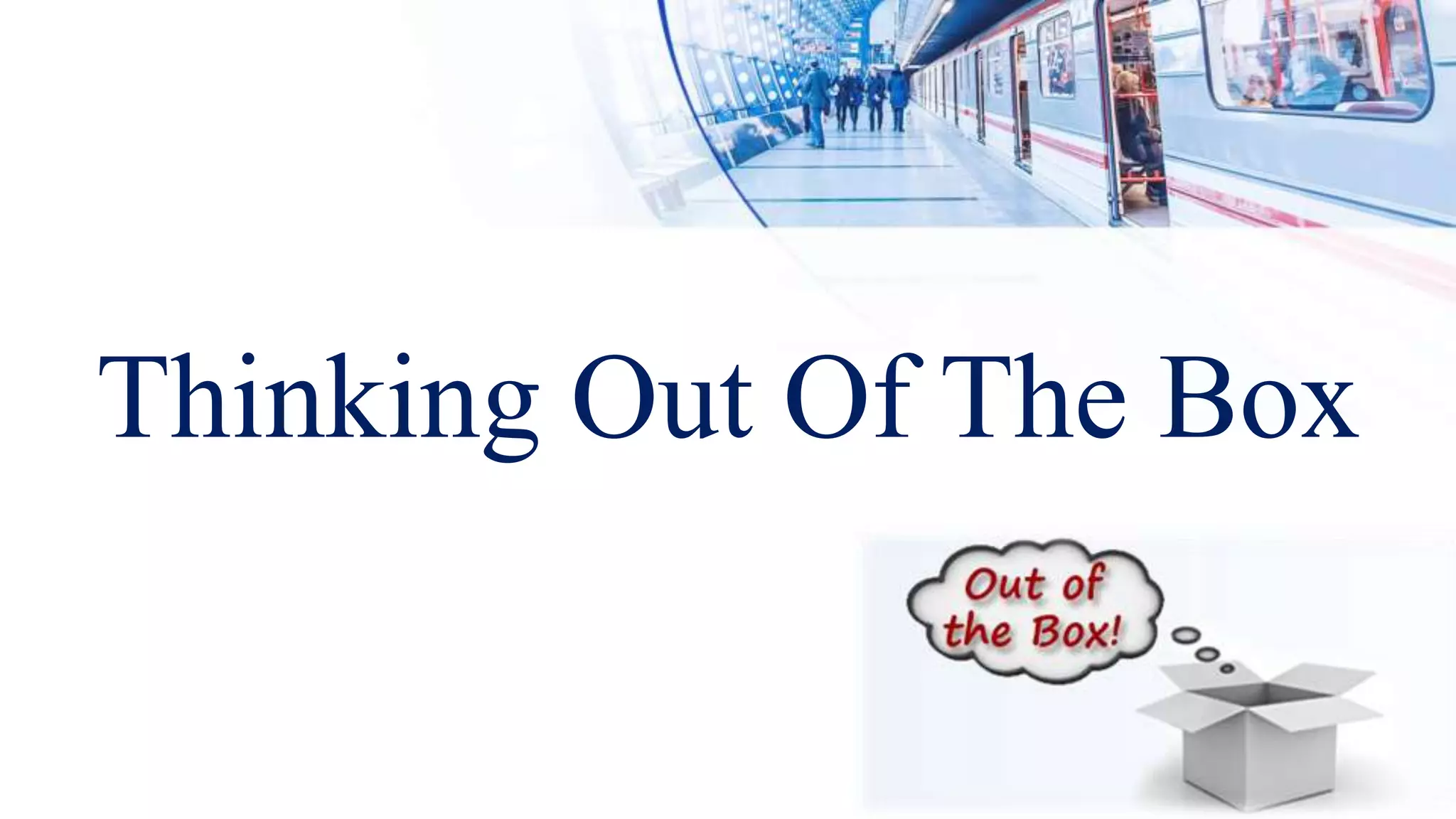 Thinking Out Of The Box | PPTX