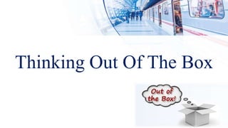 Thinking Out Of The Box | PPTX