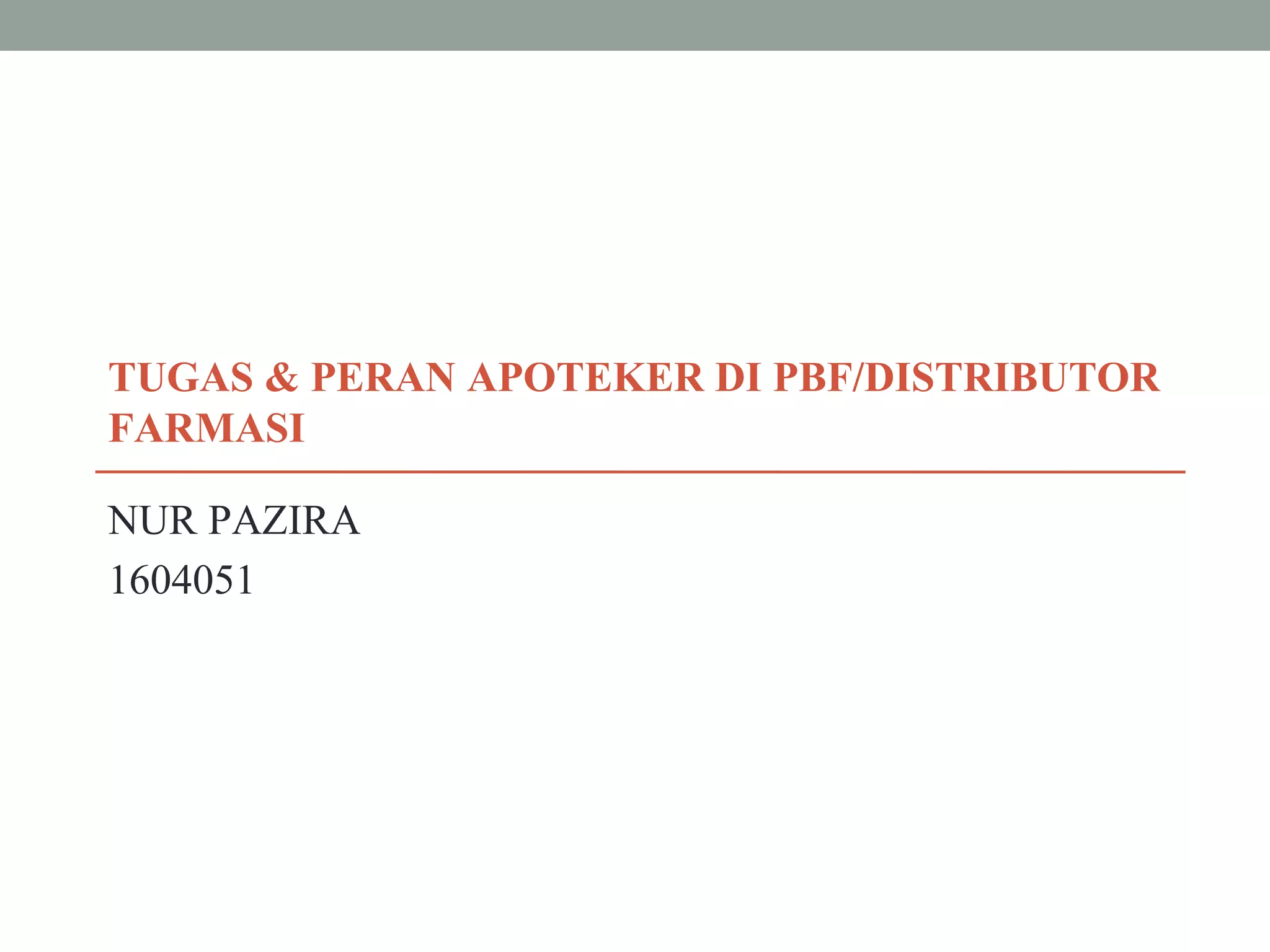 1604051_Nur Pazira_ Tugas _ peran apoteker di PBF(1).pptx