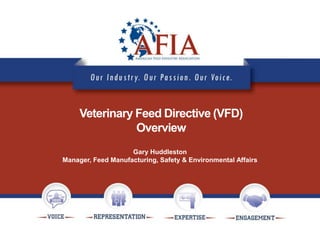 Mr. Gary Huddleston - Biosecurity in Feed Manufacturing / VFD Update: A ...