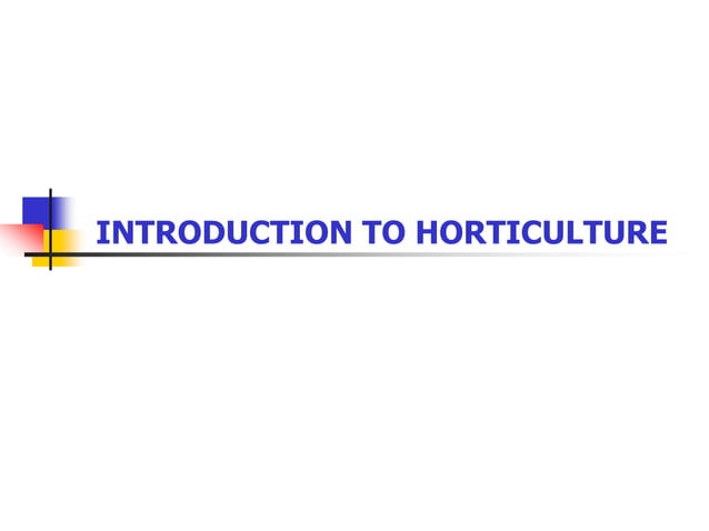 1604933649-lecture-1-introduction-to-horticulture.ppt
