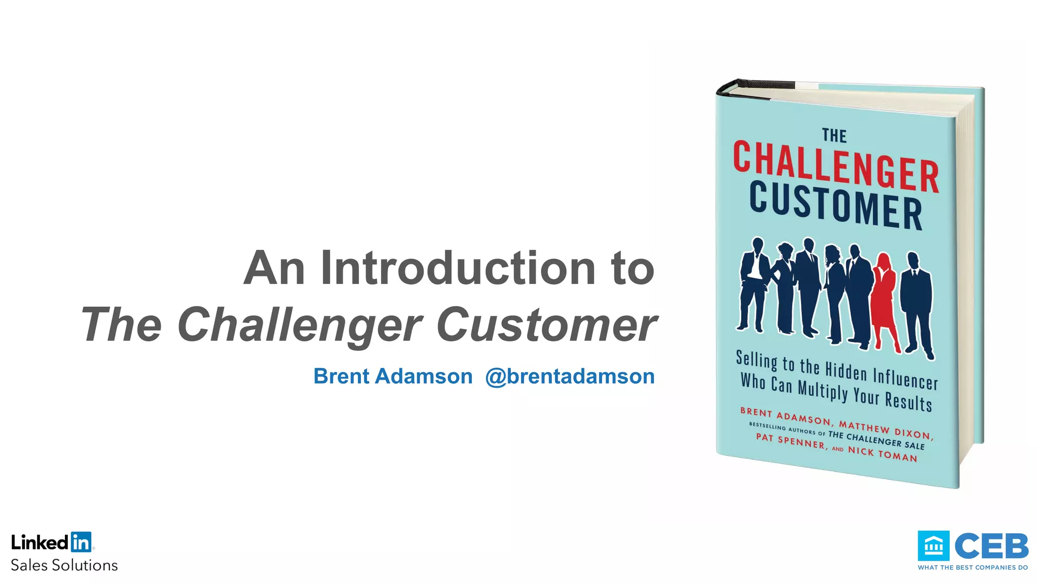 The Challenger Customer: How to Identify and Engage the Right Customers ...