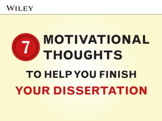 7 Motivational Thoughts to Help You Finish Your Dissertation | PDF