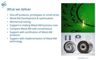 160615 Metal AM for Aerospace and High-End Applications (Marc de Smit ...