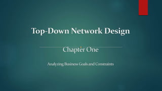 1606662359-chapter-1-top-down-network-design.pptx
