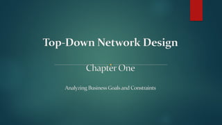 1606662359-chapter-1-top-down-network-design.pptx