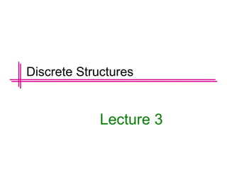 Discrete Structure-lecture-3 helpig.pptx | Science