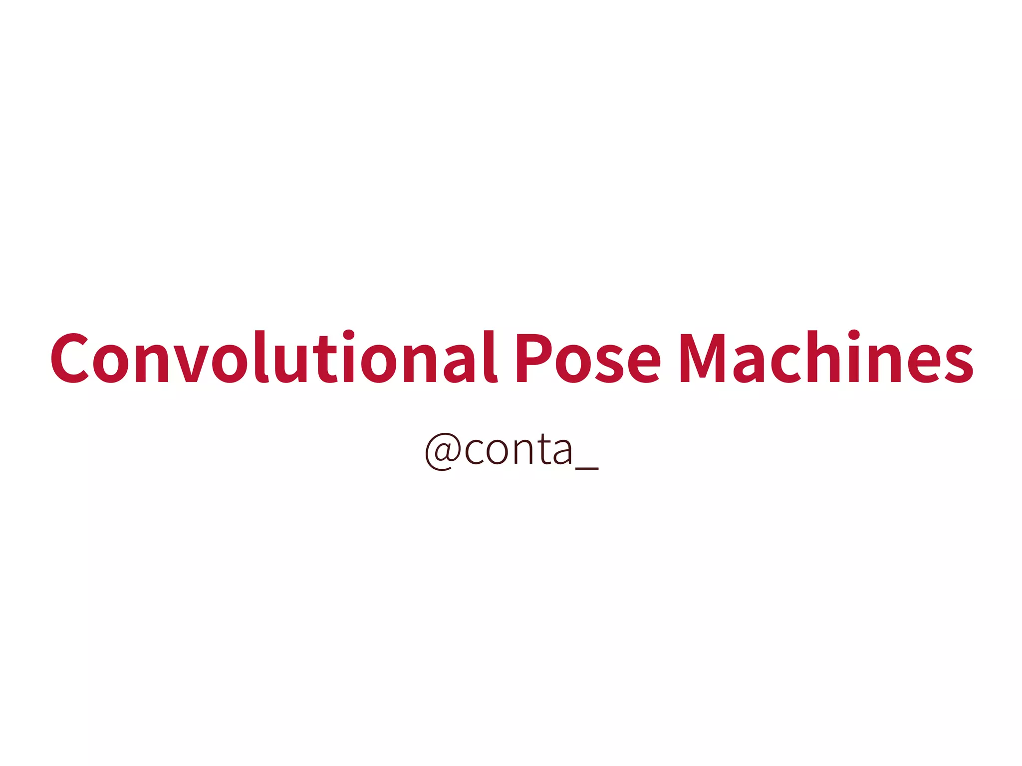 Convolutional Pose Machines | PPT