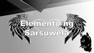 Sarsuwela: Kaligirang Pangkasaysayan, Elemento at Bahagi nito | PPTX