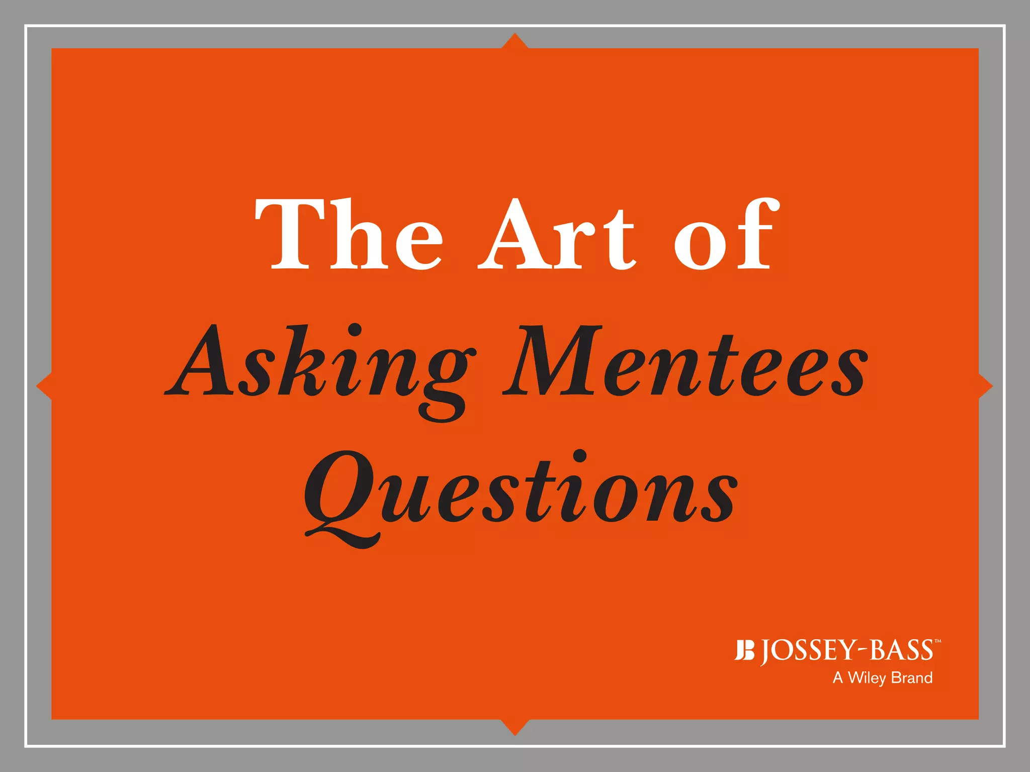 The Art of Asking Mentees Questions | PPT