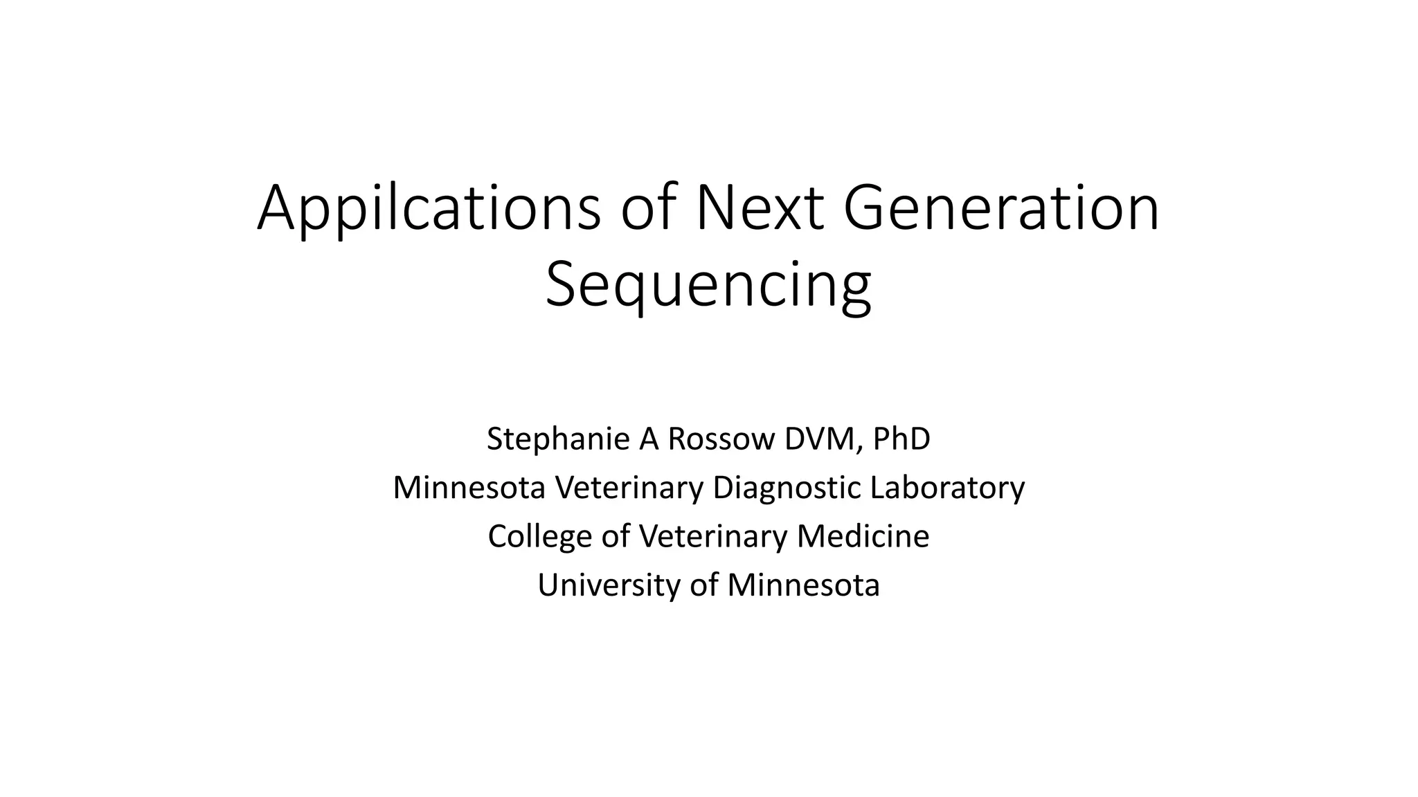 Dr. Stephanie Rossow - Applications of Next Generation Sequencing | PPT