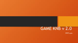 Game KNB v2-stone-UCSP practice game.pptx