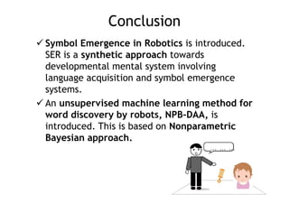 Nonparametric Bayesian Word Discovery for Symbol Emergence in Robotics ...