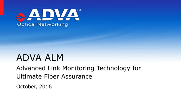 ADVA ALM: Advanced Link Monitoring Technology for Ultimate Fiber ...