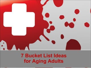 7 Bucket List Ideas for Aging Adults | PPT