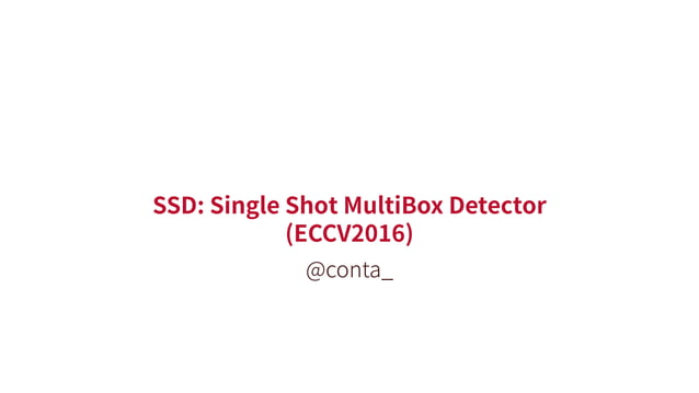 SSD: Single Shot MultiBox Detector (ECCV2016) | PPT