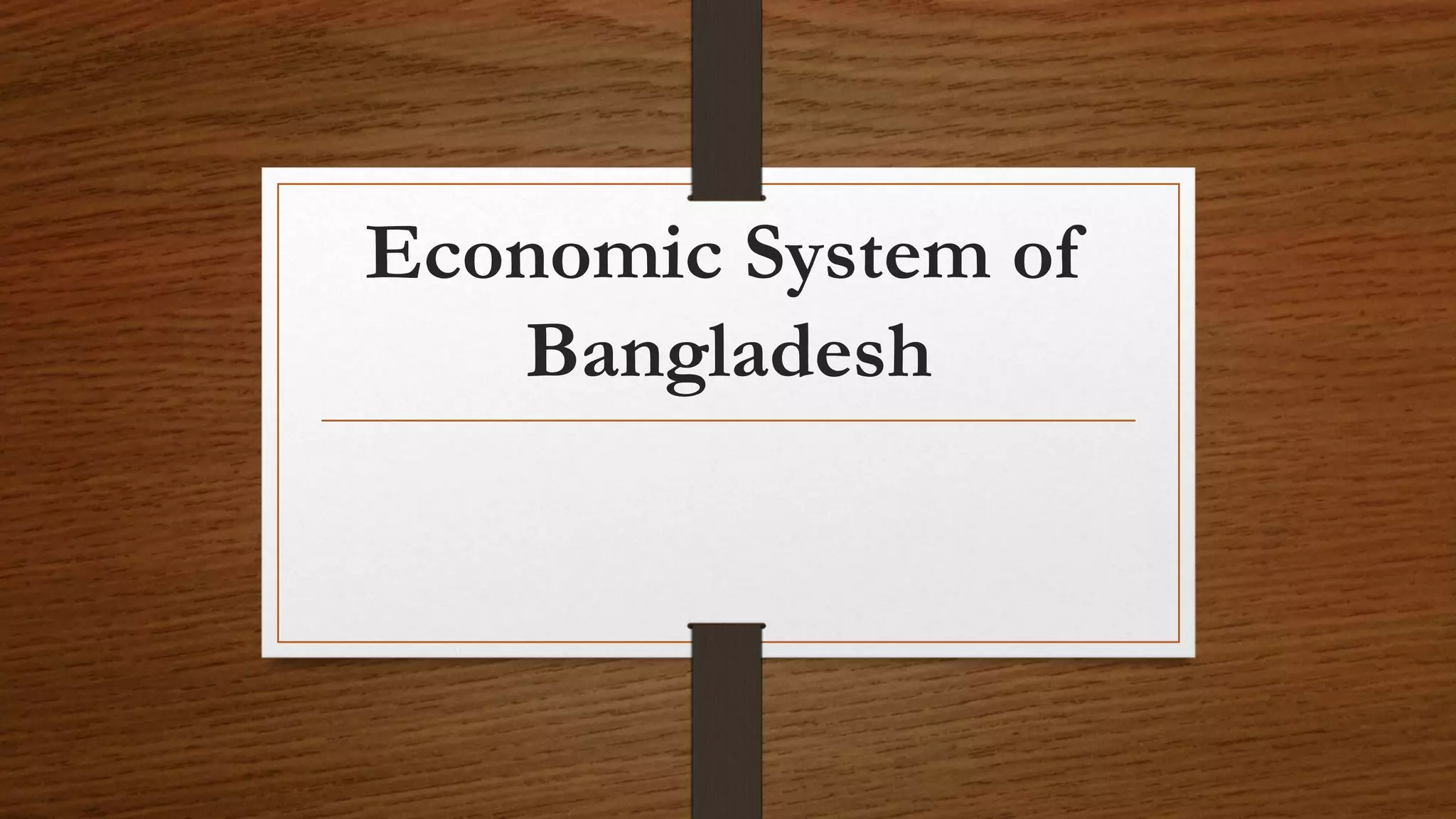 Economic System of Bangladesh | PPTX