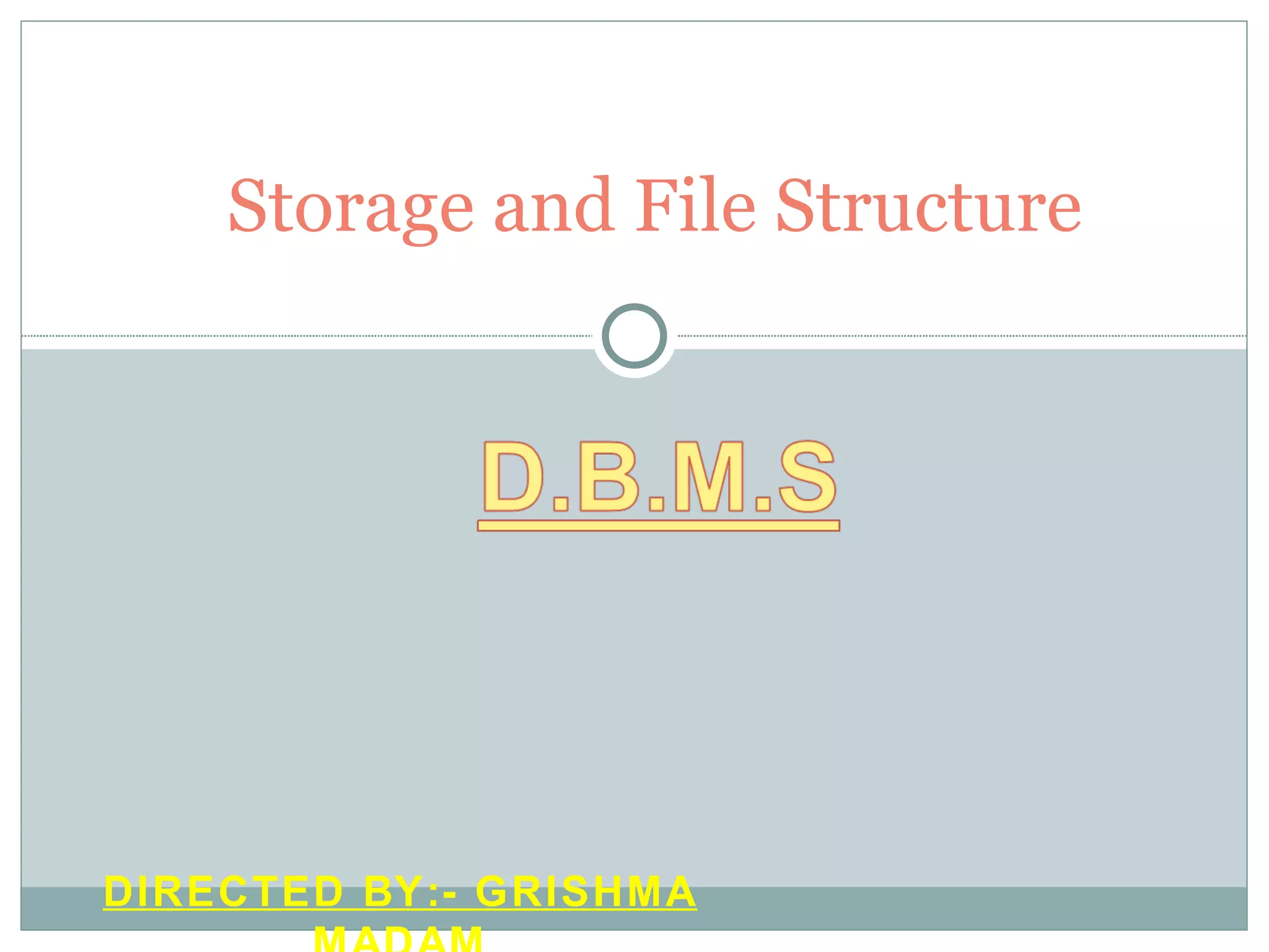 storage & file strucure in dbms | PPT