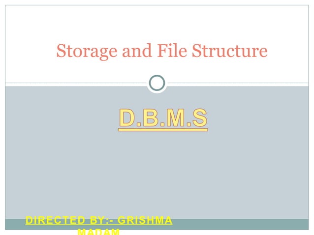 storage & file strucure in dbms | PPT