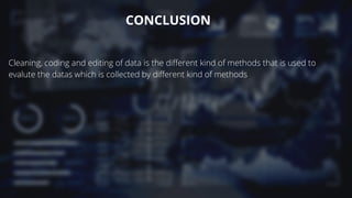 Editing, cleaning and coding of data in Business research methodology | PDF