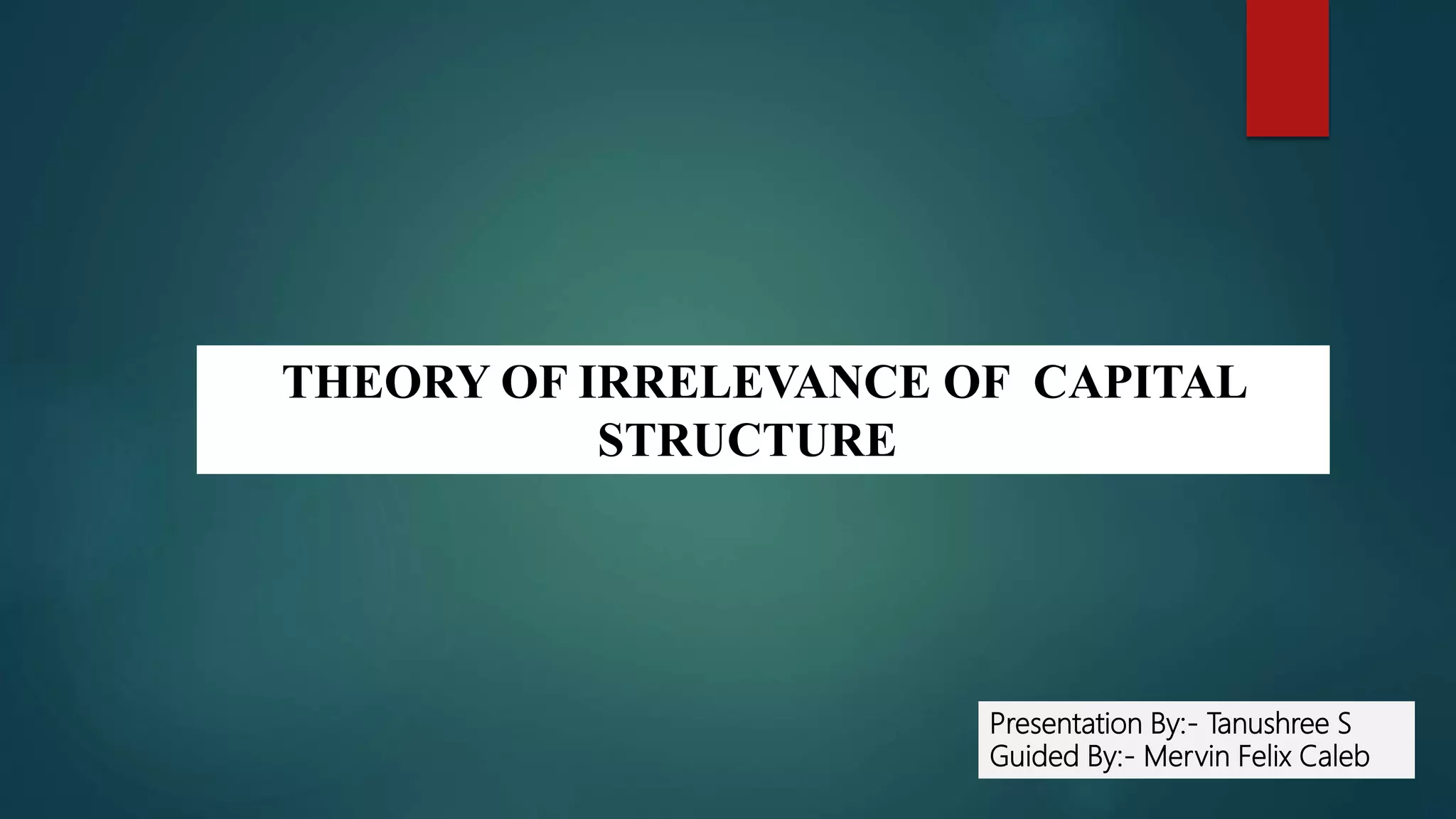 Theory of Irrelevance of Capital Structure | PPTX