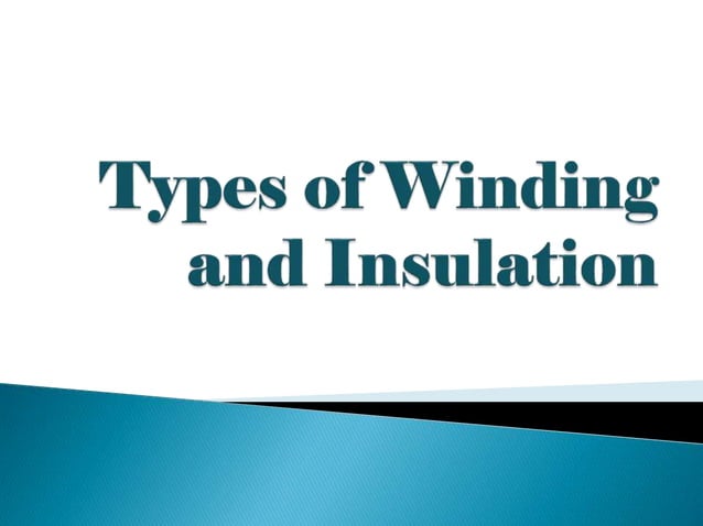 Types of windings and insulations | PPTX