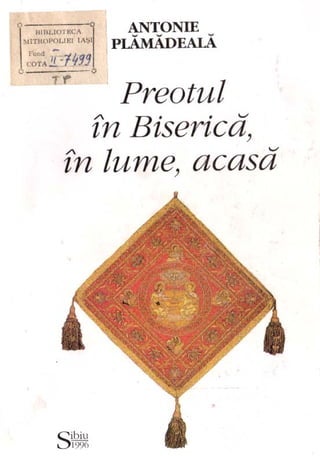164441510-Antonie-Plamadeala-Preotul-in-Biserica-In-Lume-Acasa.pdf