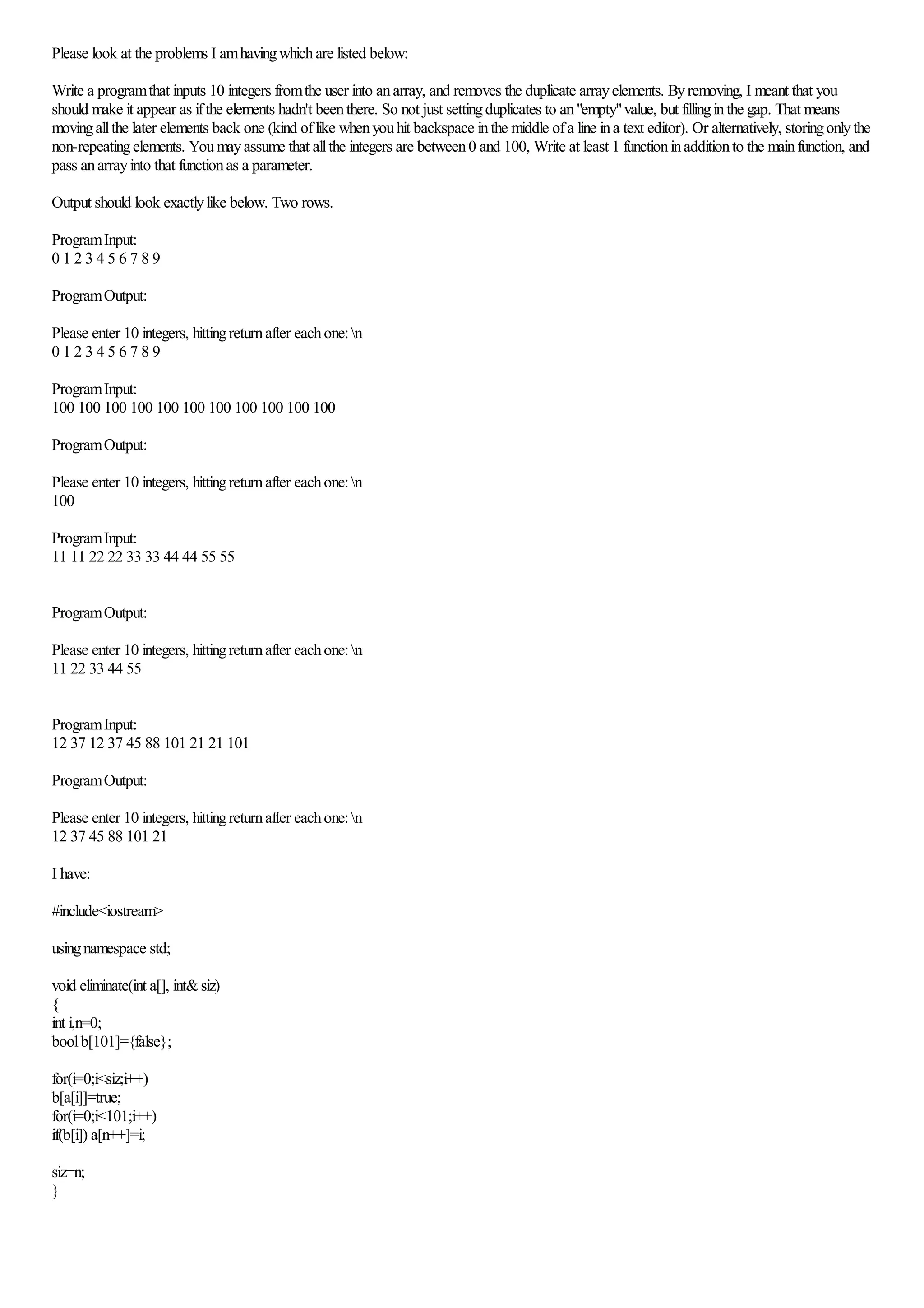 Please look at the problems I am having which are listed below: Write a program that inputs 10 ...