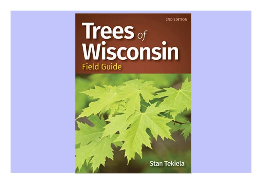 [⚡PDF⚡] Trees of Wisconsin Field Guide (Tree Identification Guides)