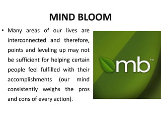 Mind Bloom - Life style gamification - Manu Melwin Joy | PPTX