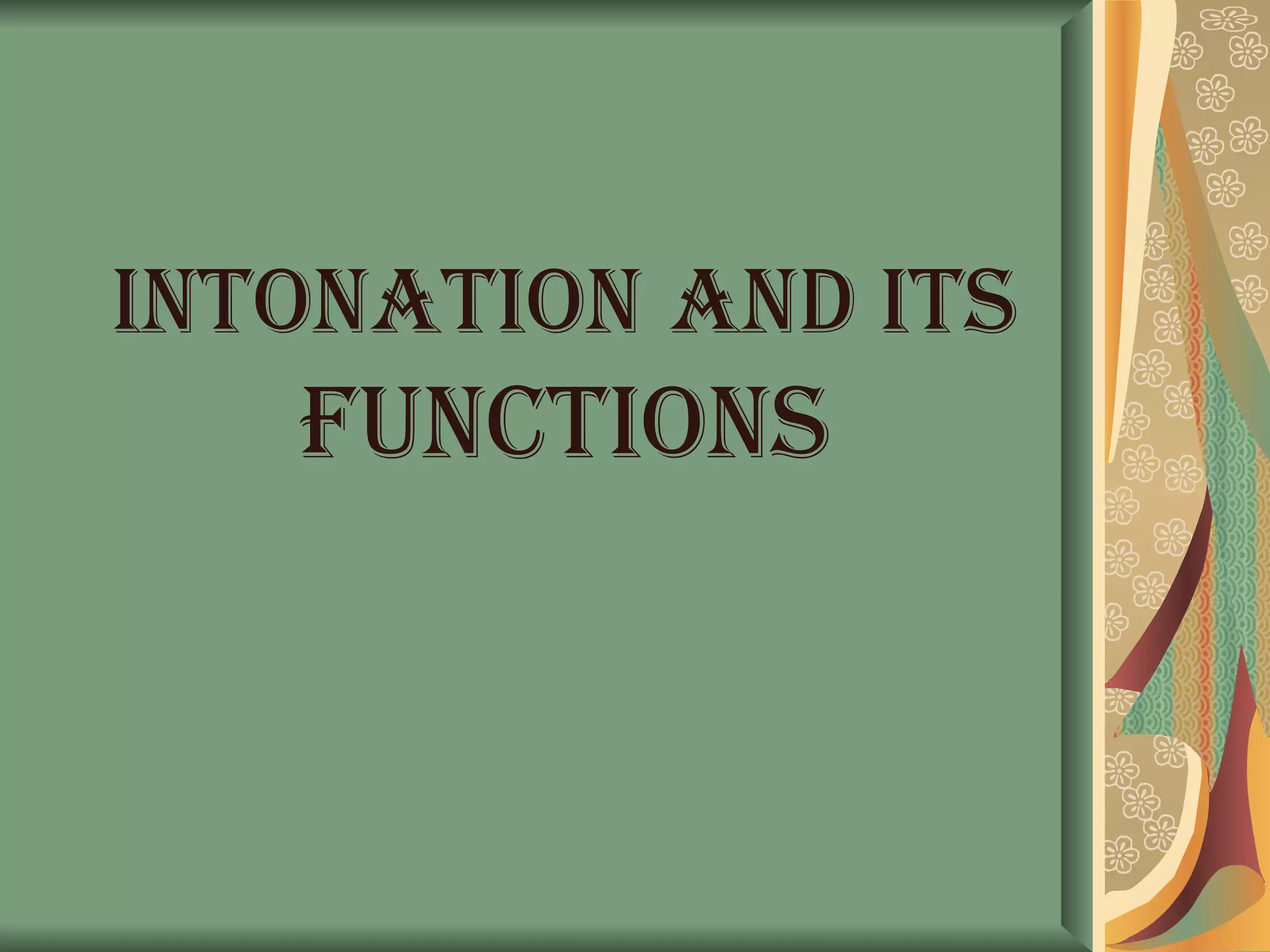 INTONATION AND ITS FUNCTIONS | PPT