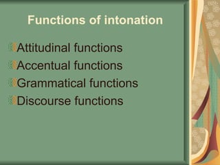 INTONATION AND ITS FUNCTIONS | PPT