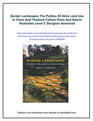 Border Landscapes The Politics Of Akha Land Use In China And Thailand ...