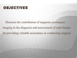 Mri imaging of fistula : its inputs implications for surgical ...