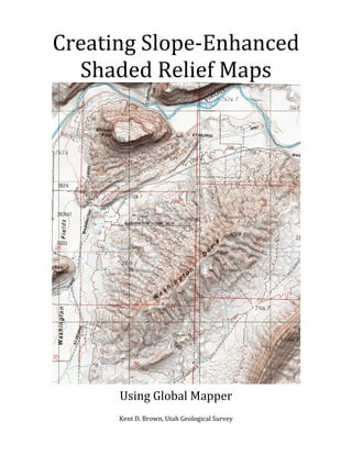 Creating Slope-Enhanced Shaded Relief Using Global Mapper | PDF