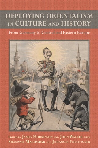 Deploying Orientalism In Culture And History From Germany To Central ...