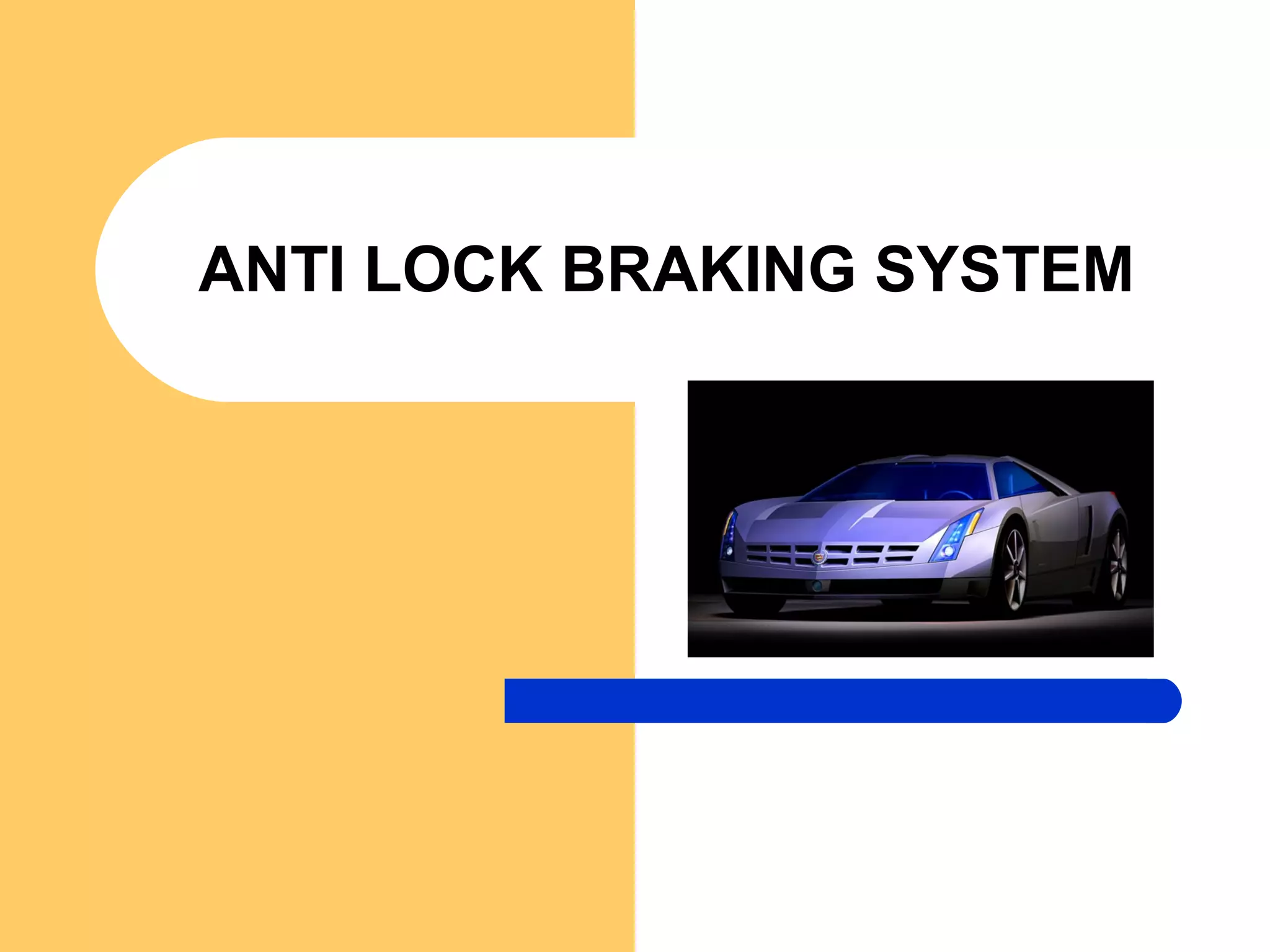 ANTI LOCK BRAKING SYSTEM | PPT