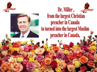 Dr. Miller , from the largest Christian preacher in Canada to turned ...