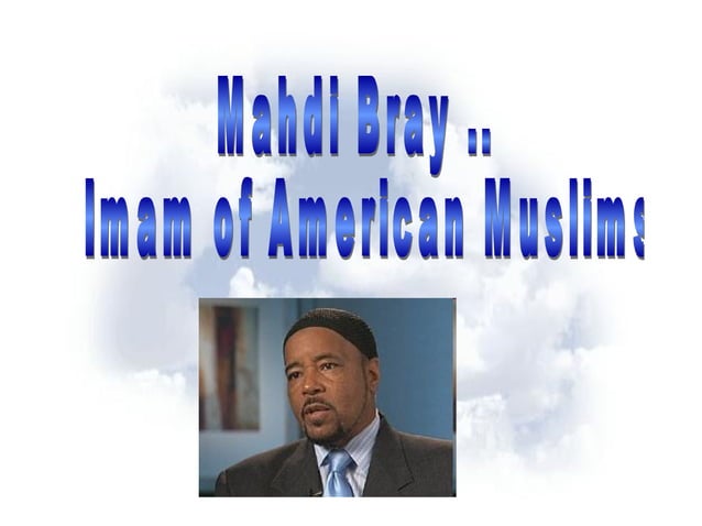 Mahdi Bray .. Imam of American Muslims | PPT