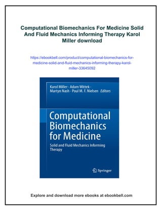 Computational Biomechanics For Medicine Solid And Fluid Mechanics Informing Therapy Karol Miller ...