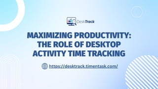 Top Desktop Activity Time Tracking Tools for Maximum Productivity | PPT